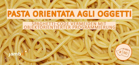 Avoiding Spaghetti Code with Object-oriented Programming: Pasta ...